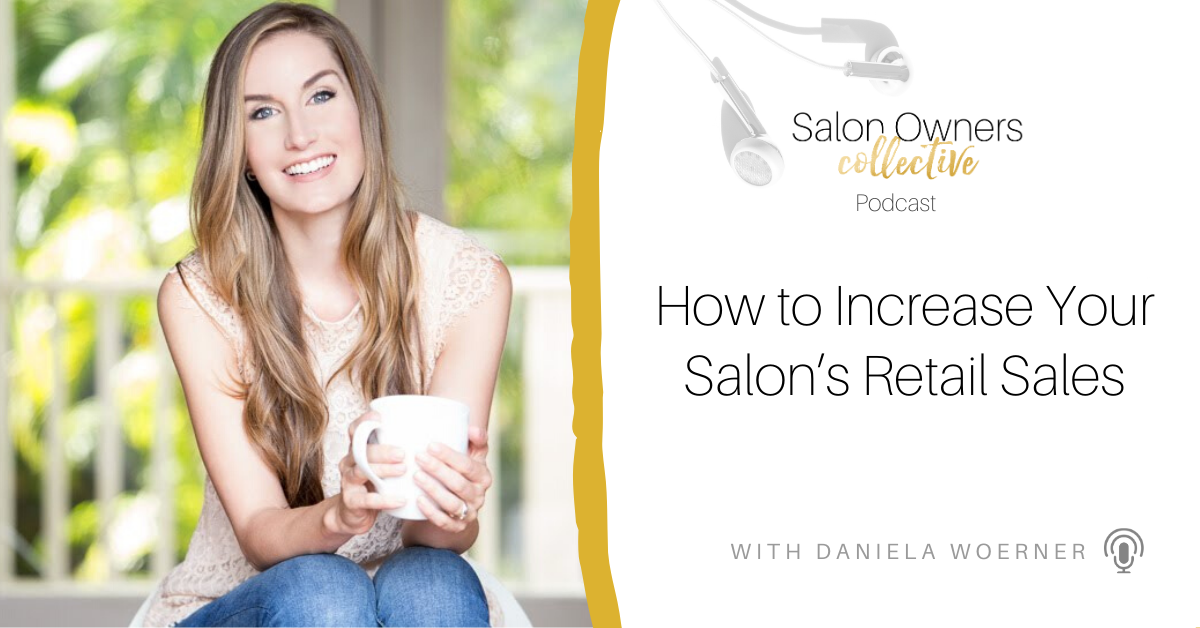 How to Increase Your Salon’s Retail Sales - Salon Owners Collective