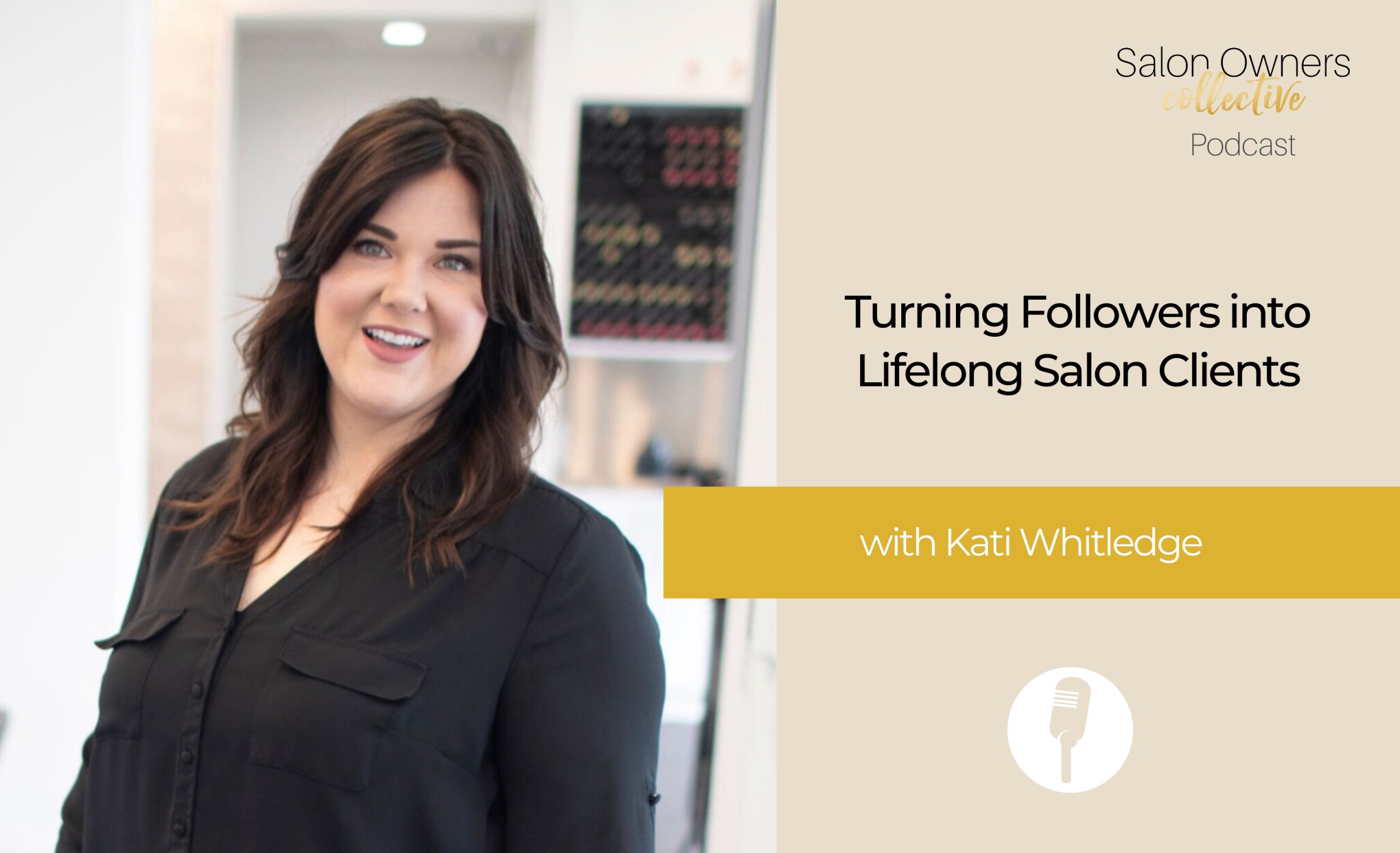 Turning Followers into Lifelong Salon Clients - Salon Owners Collective