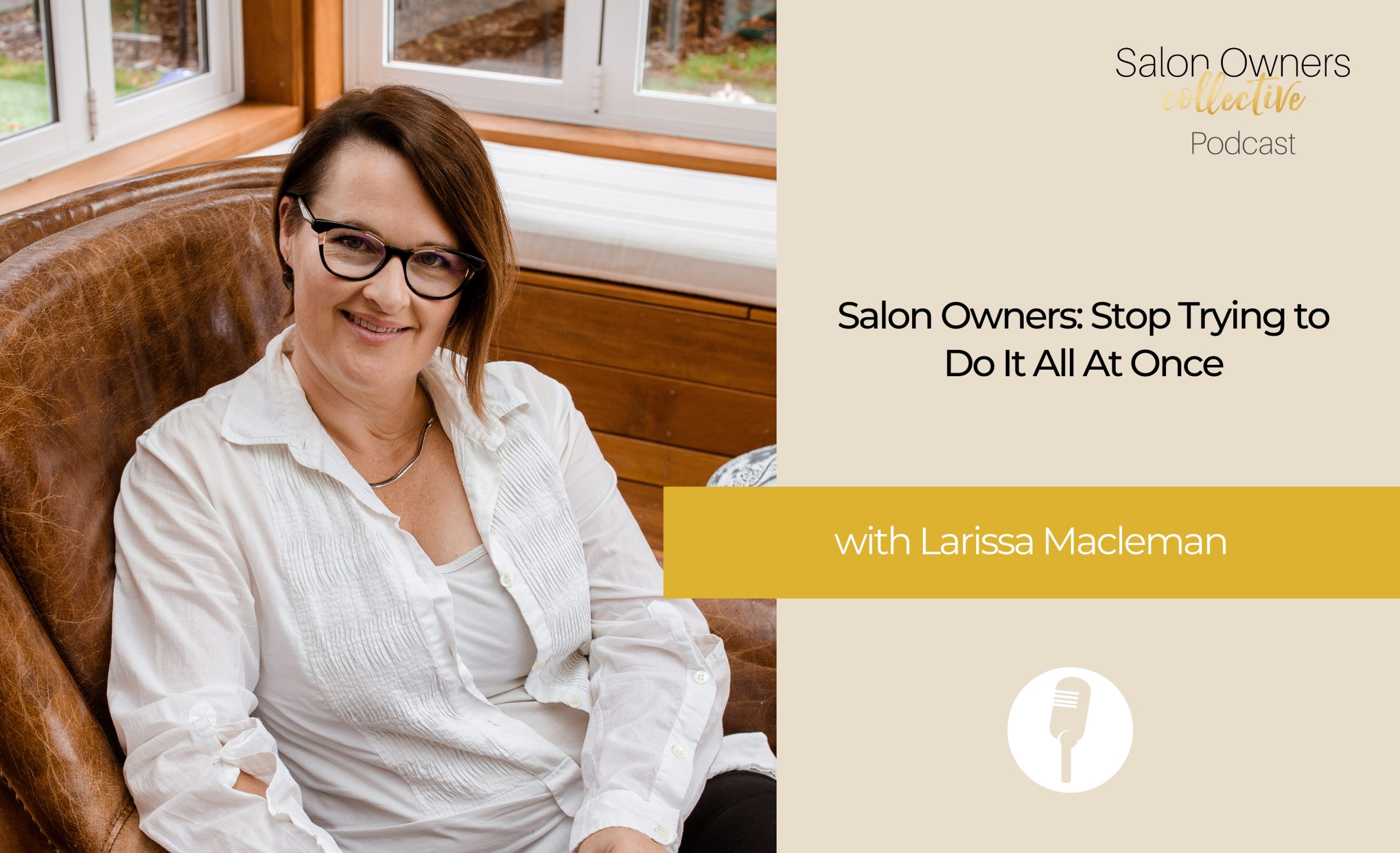 Salon Owners: Stop Trying to Do It All At Once - Salon Owners Collective