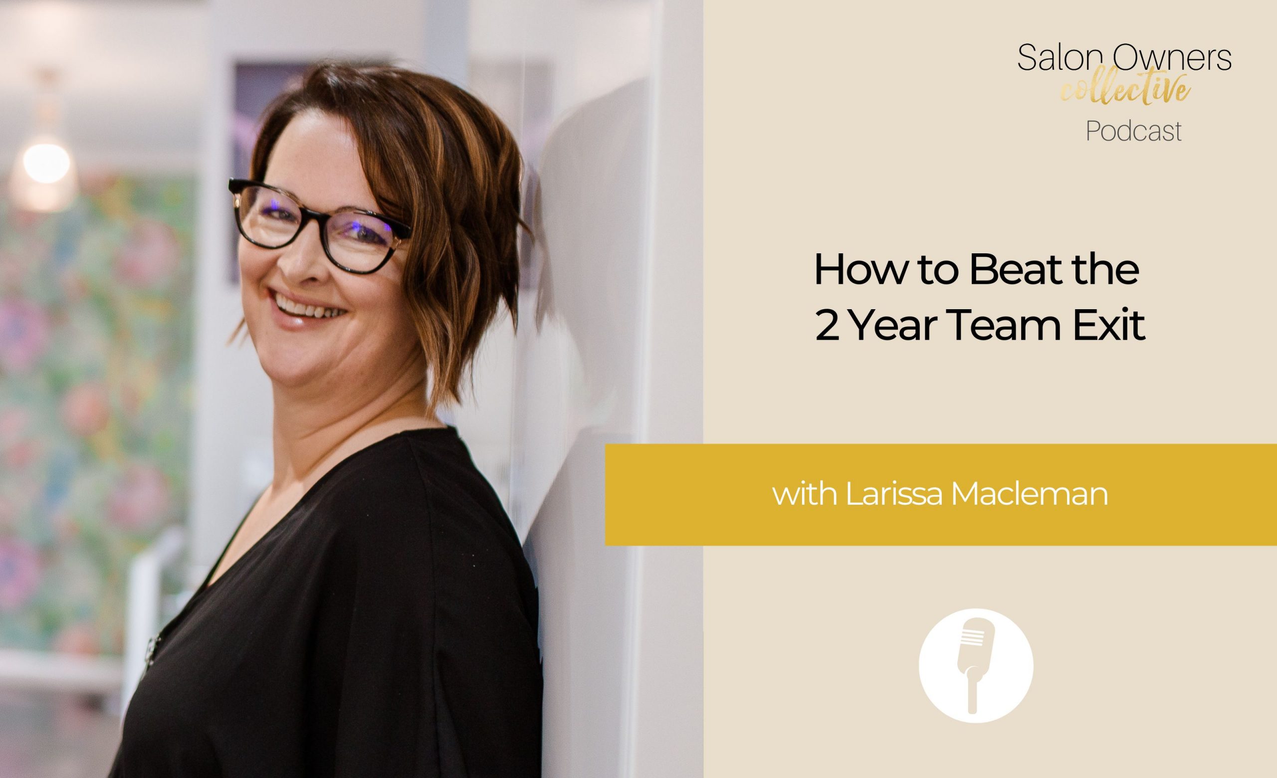 How to Beat the 2 Year Team Exit - Salon Owners Collective